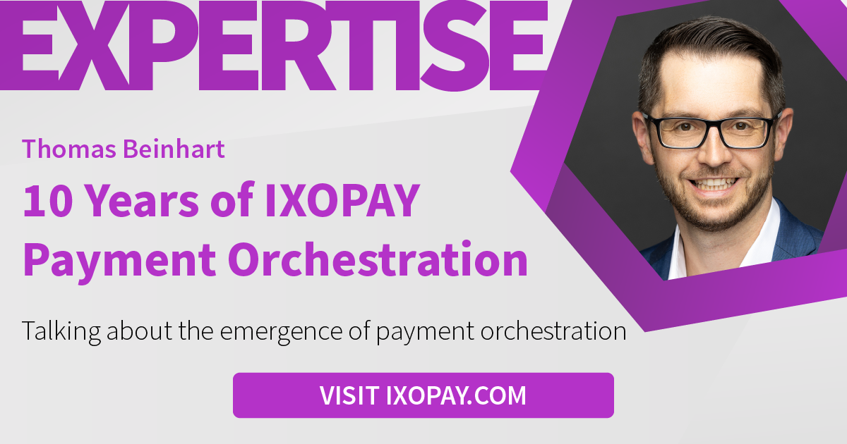 IXOPAY | 10 Years of IXOPAY: The Emergence of Payment Orchestration